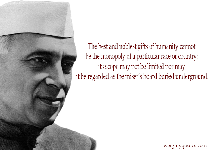 Best 20 Famous Jawaharlal Nehru Quotes From His Life. - Weighty Quotes ... Best 20 Famous Jawaharlal Nehru Quotes From His Life. - Weighty Quotes ...